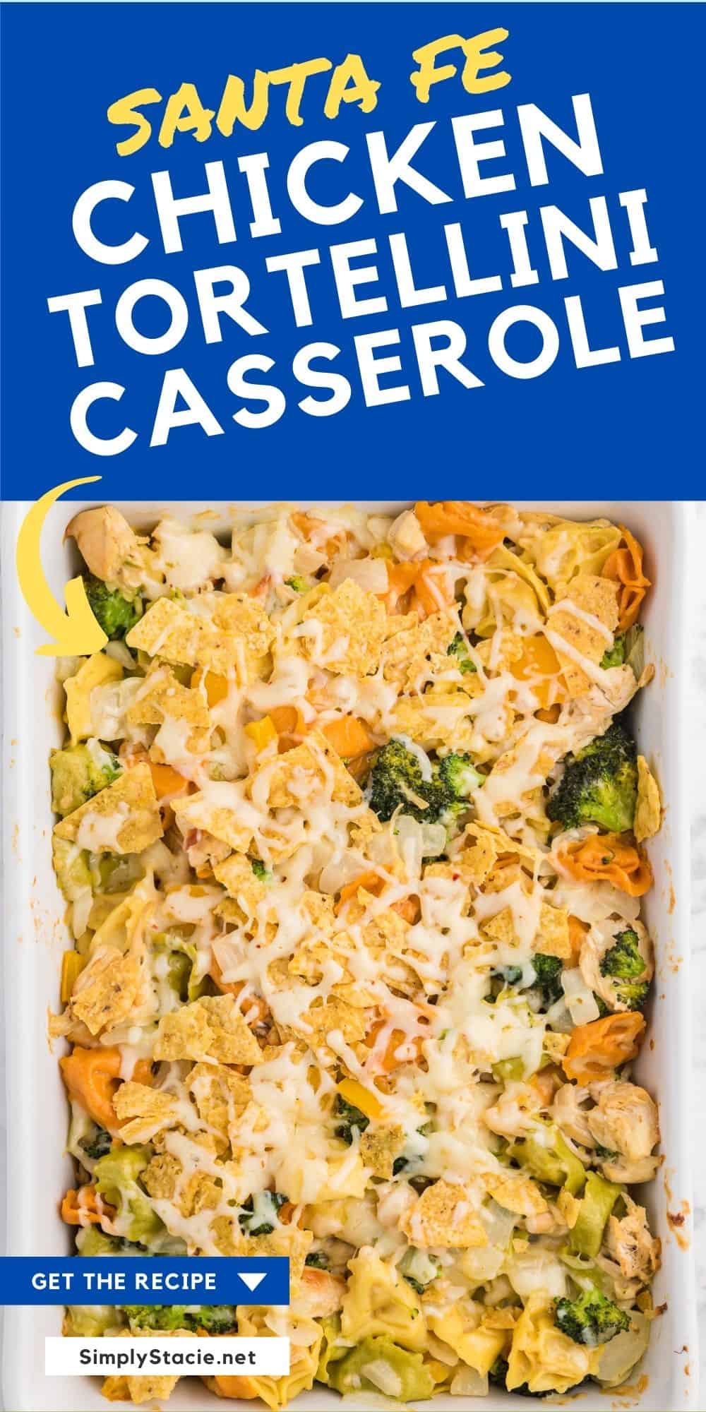 Santa Fe Chicken Tortellini Casserole - Simply Stacie