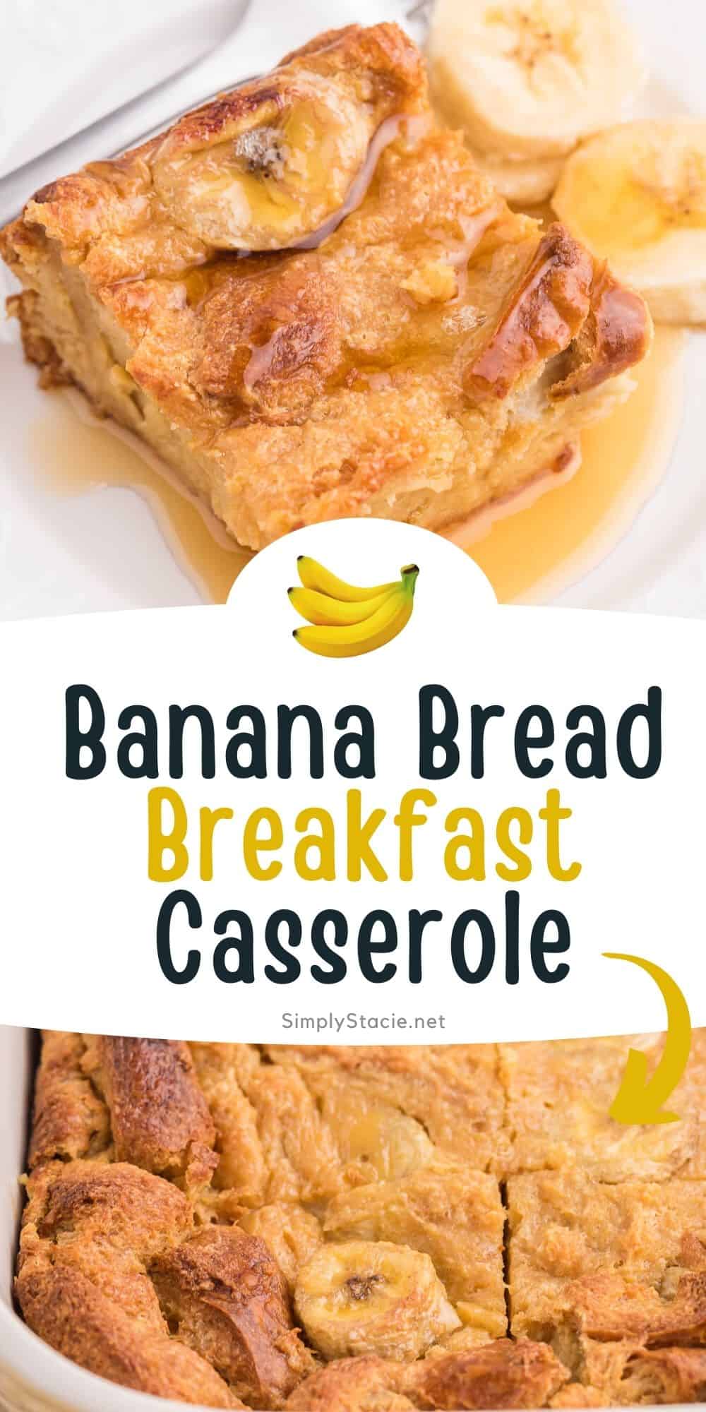 Banana Bread Breakfast Casserole - Simply Stacie